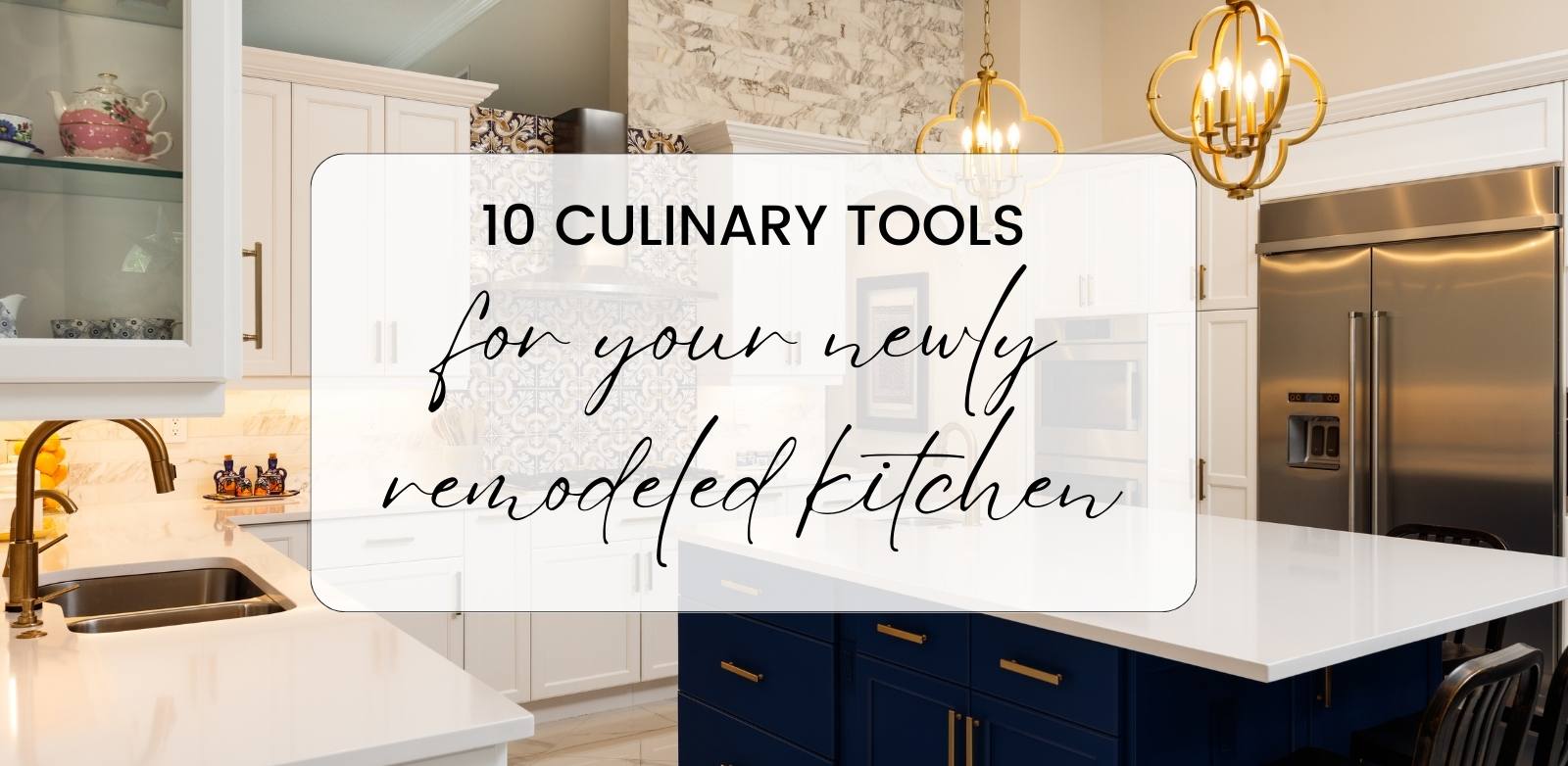 10 Culinary Tools for Your Newly Remodeled Kitchen